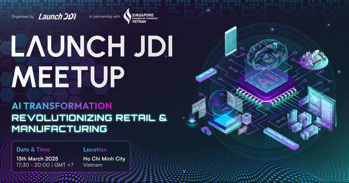 Join Launch JDI MeetUp: AI Transformation - Revolutionizing Retail & Manufacturing - SINGCHAM ...